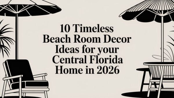 10 Timeless Beach Room Decor Ideas for Your Central Florida Home in 2026