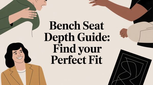 Bench Seat Depth Guide: Find Your Perfect Fit
